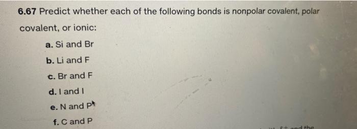 Solved 6.67 Predict whether each of the following bonds is | Chegg.com