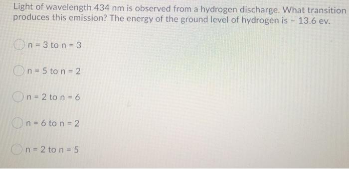 Solved Light of wavelength 434 nm is observed from a | Chegg.com