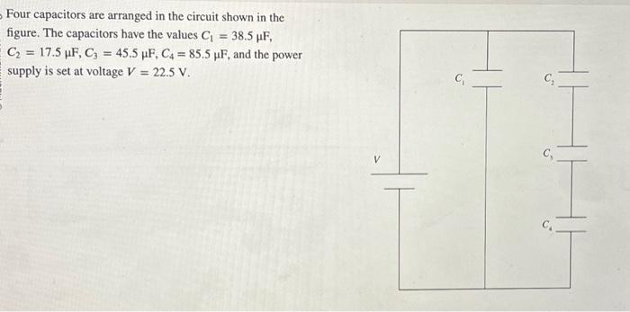 Solved Four capacitors are arranged in the circuit shown in | Chegg.com