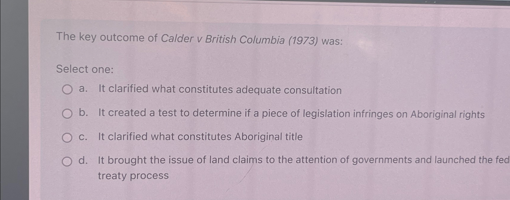 Solved The key outcome of Calder v British Columbia (1973) | Chegg.com