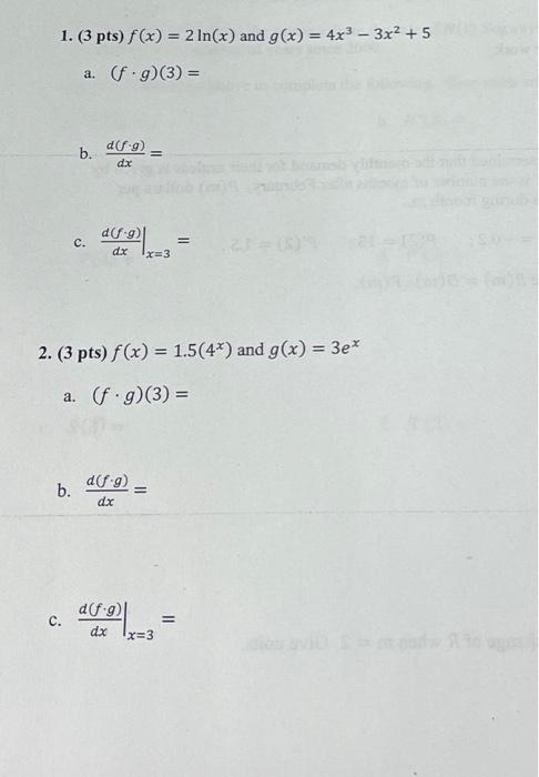 Solved (3 pts) f(x)=2ln(x) and g(x)=4x3−3x2+5 a. (f⋅g)(3)= | Chegg.com