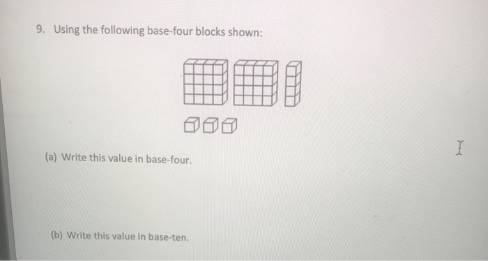 Solved 9. Using the following base-four blocks shown: LIHA | Chegg.com
