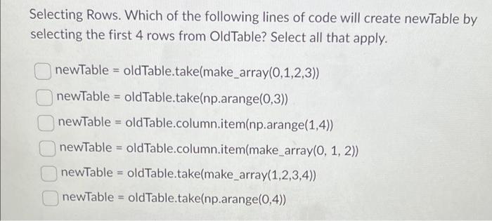 Solved Selecting Rows. Which of the following lines of code | Chegg.com