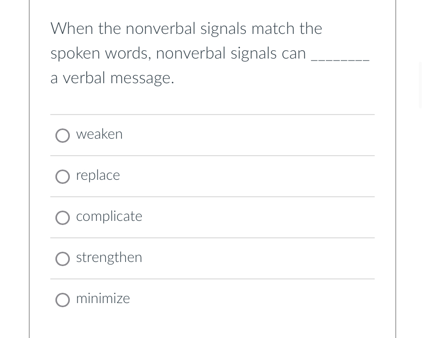 Solved When the nonverbal signals match the spoken words, | Chegg.com