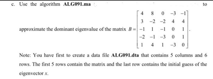 Solved A: The Power Method and Dominant Eigenvalues: The | Chegg.com