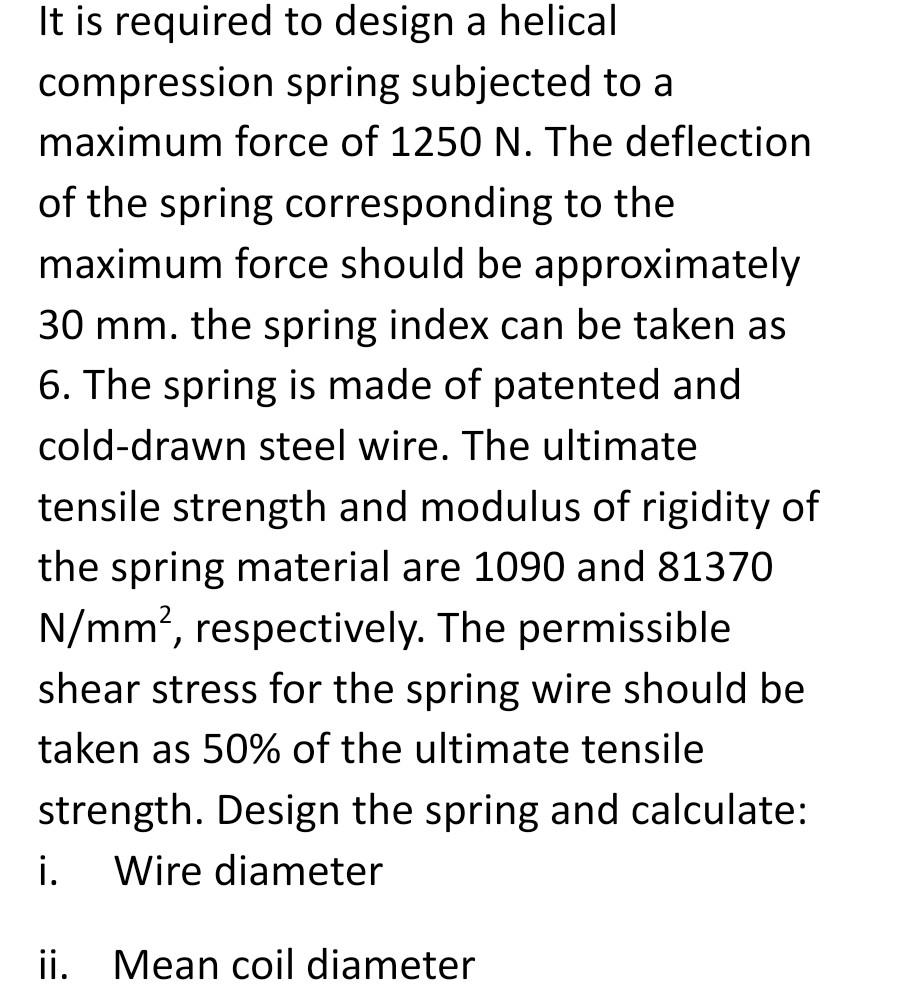 Solved It is required to design a helical compression spring | Chegg.com