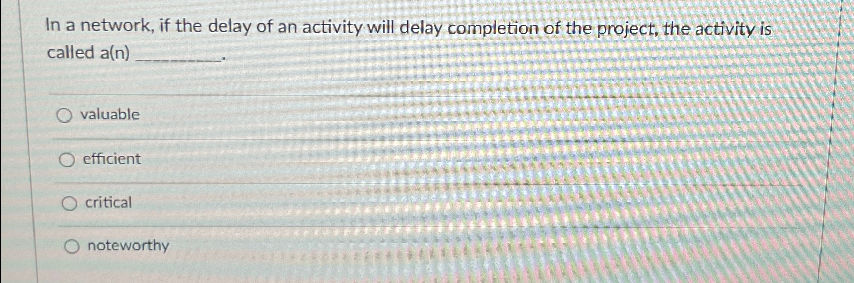 Solved In a network, if the delay of an activity will delay | Chegg.com
