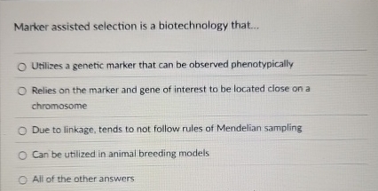 Solved Marker assisted selection is a biotechnology | Chegg.com