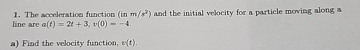 Solved The acceleration function (in ms2 ) and the initial | Chegg.com Solved The acceleration function (in ms2 ) and the initial | Chegg.com