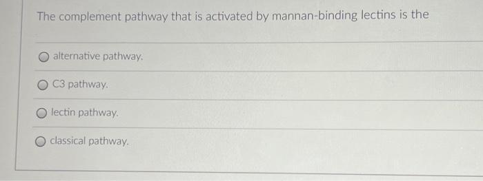 Solved The complement pathway that is activated by | Chegg.com