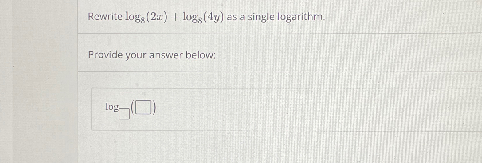 Solved Rewrite log8(2x)+log8(4y) ﻿as a single | Chegg.com