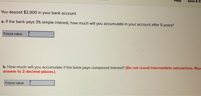 Solved Help Save & E: You deposit $2,900 in your bank | Chegg.com