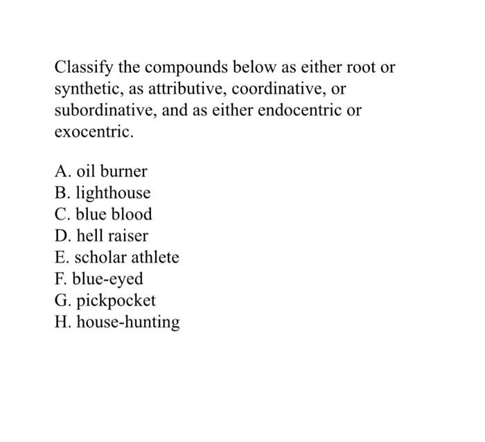Solved Classify the compounds below as either root or | Chegg.com