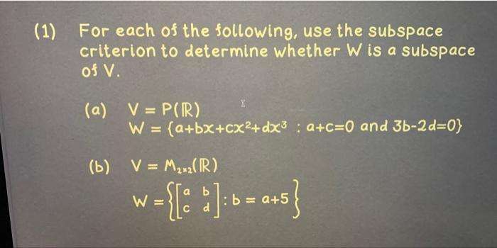 Solved 1) For each of the following, use the subspace | Chegg.com