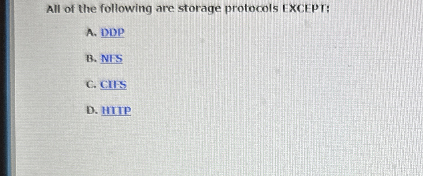Solved All of the following are storage protocols EXCEPT:A. | Chegg.com