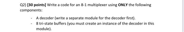 Solved Q2) (30 points] Write a code for an 8-1 multiplexer | Chegg.com
