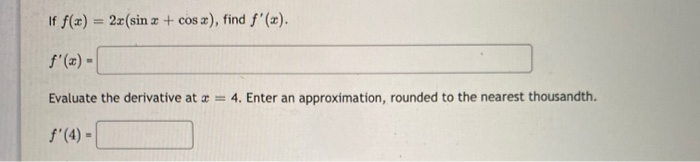 Solved If f(x) 2x(sin x + cos x), find f'(x). f'(x) - | Chegg.com