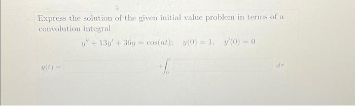 Solved Express the solution of the given initial value | Chegg.com