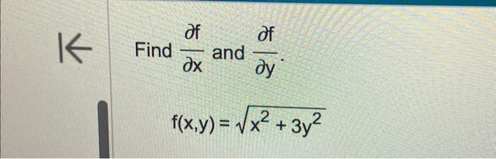 Solved Find ∂x∂f and ∂y∂f f(x,y)=x2+3y2 | Chegg.com