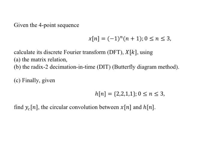 Solved Given the 4-point sequence x[n]=(−1)n(n+1);0≤n≤3, | Chegg.com