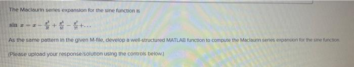 Solved The MATLAB function to compute the Maclaurin series | Chegg.com