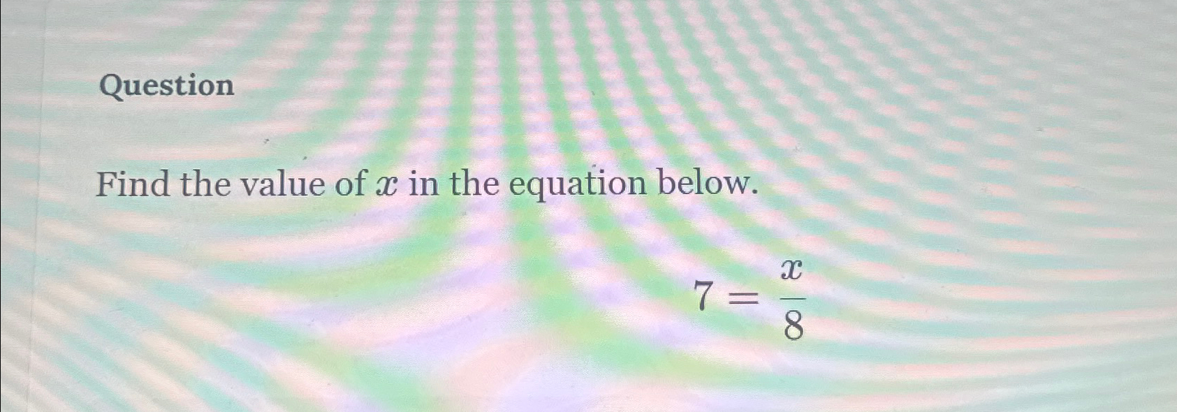 Solved QuestionFind the value of x ﻿in the equation | Chegg.com