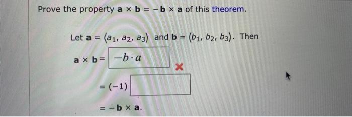 Solved Prove the property a×b=−b×a of this theorem. Let | Chegg.com