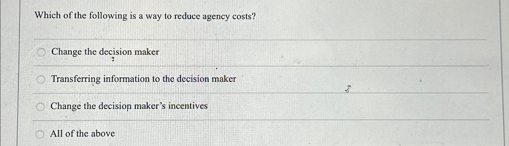 Solved Which of the following is a way to reduce agency | Chegg.com
