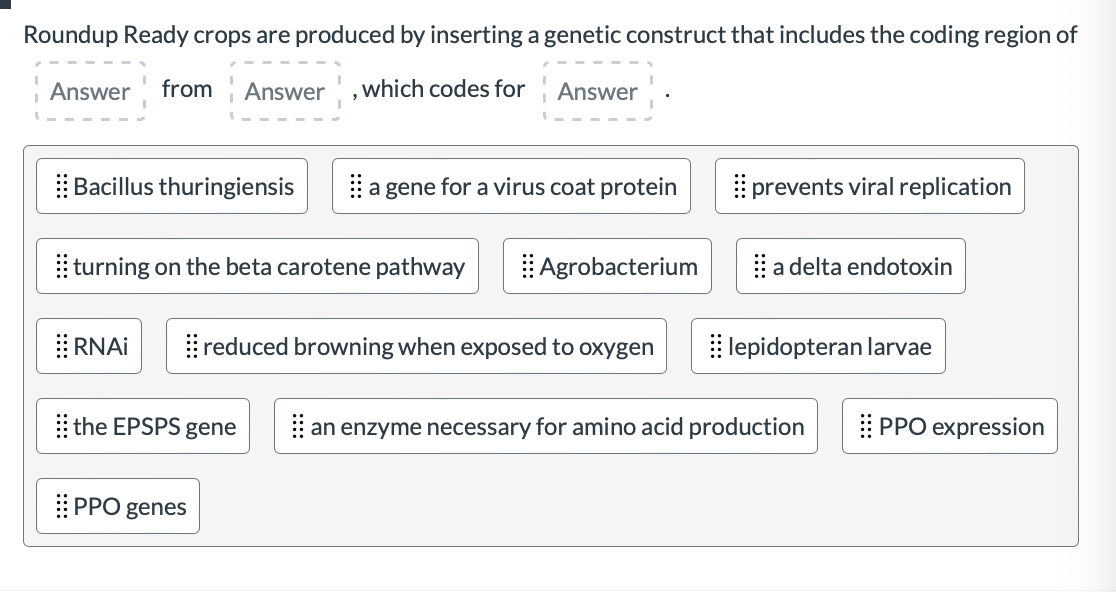 Solved Roundup Ready crops are produced by inserting a | Chegg.com