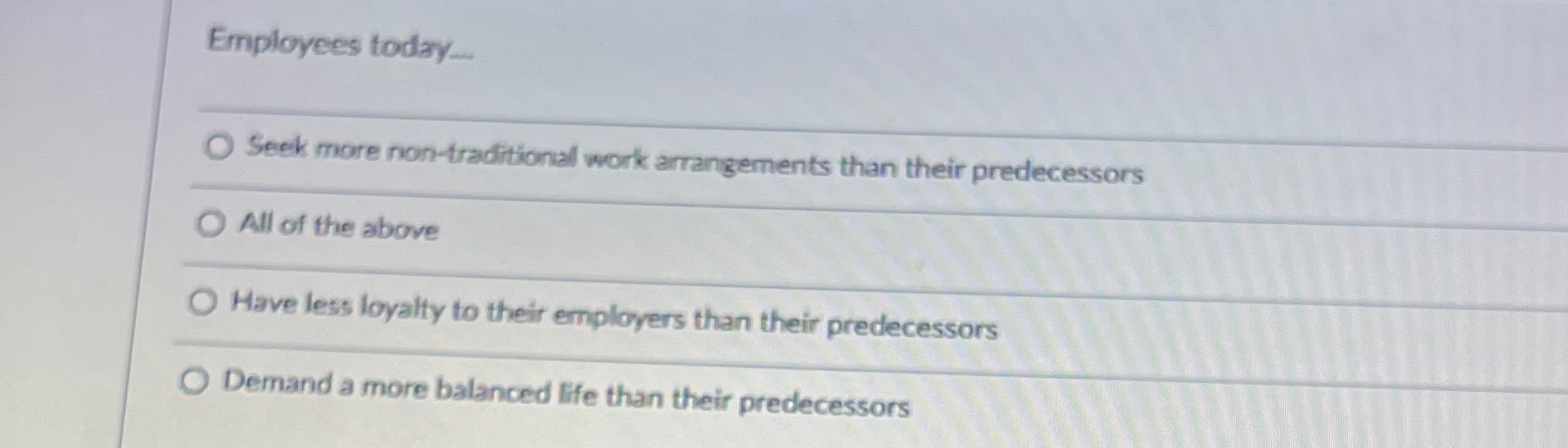 Solved Employees todaySeek more non-traditional work | Chegg.com