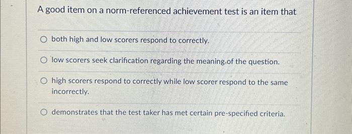 Solved A good item on a norm-referenced achievement test is | Chegg.com