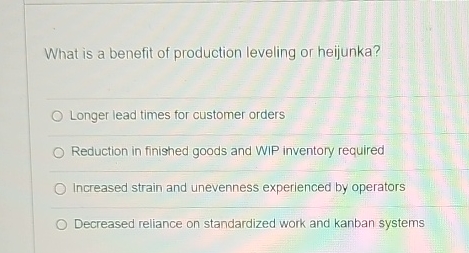 Solved What is a benefit of production leveling or | Chegg.com