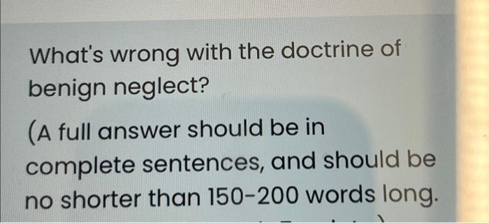 What's wrong with the doctrine of benign neglect? (A | Chegg.com