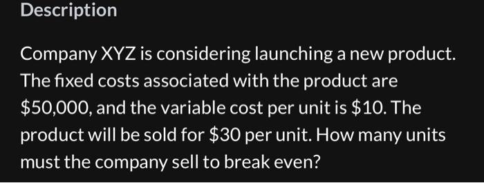 Solved Description Company XYZ is considering launching a | Chegg.com