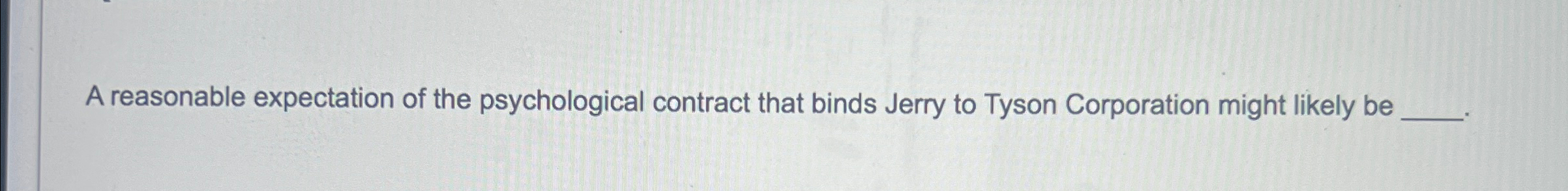 Solved A reasonable expectation of the psychological | Chegg.com