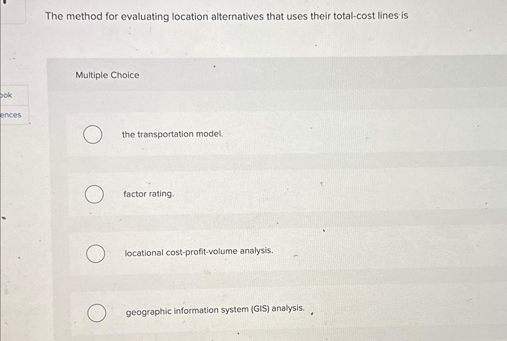 Solved The method for evaluating location alternatives that | Chegg.com