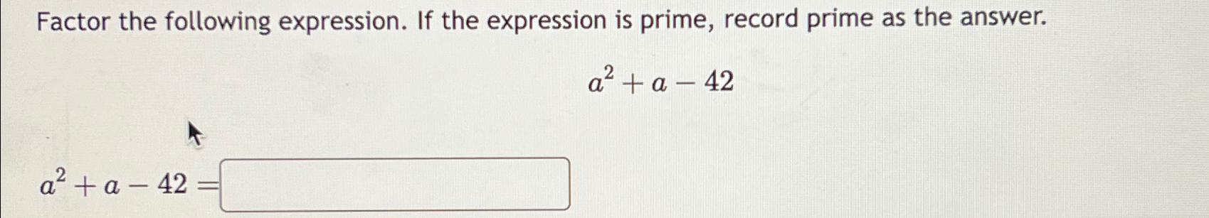 Solved Factor the following expression. If the expression is | Chegg.com