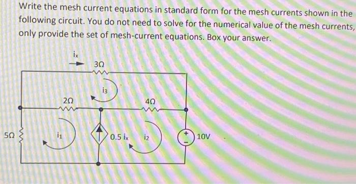 Solved Write the mesh current equations in standard form for | Chegg.com