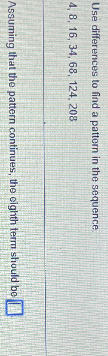 Solved Use differences to find a pattern in the | Chegg.com