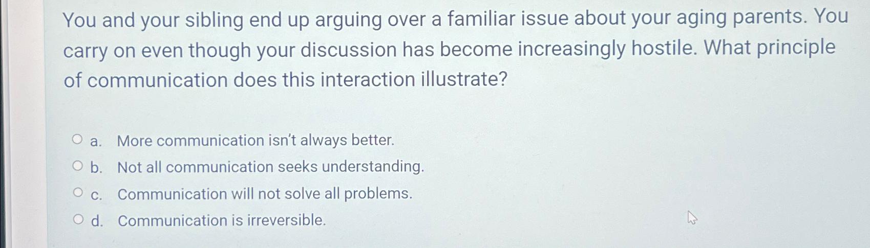 Solved You and your sibling end up arguing over a familiar | Chegg.com