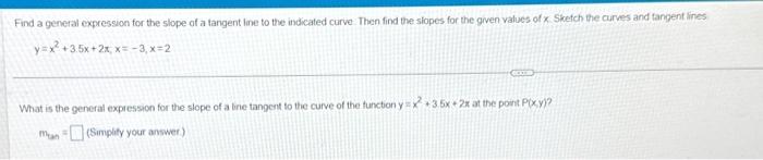 Solved Find a geneal expression for the slope of a tangent | Chegg.com