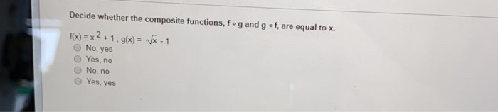 Solved Decide whether the composite functions, fog and gof, | Chegg.com