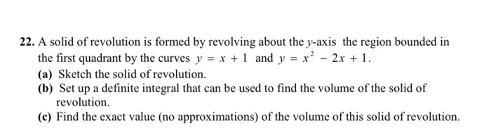 Solved 22. A solid of revolution is formed by revolving | Chegg.com