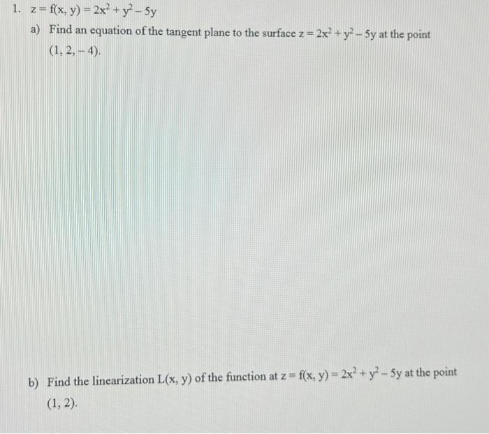 Solved z=f(x,y)=2x2+y2−5y a) Find an equation of the tangent | Chegg.com