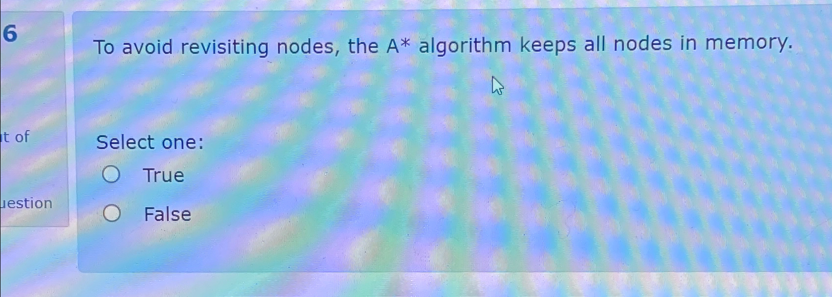 Solved 6To avoid revisiting nodes, the A* ﻿algorithm keeps | Chegg.com