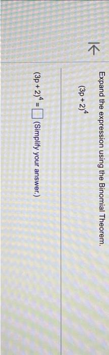 Solved Expand the expression using the Binomial Theorem. | Chegg.com