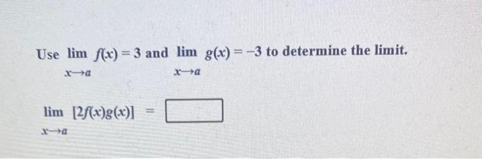 Solved Use limf(x)=3 and limg(x)=−3 to determine the limit. | Chegg.com