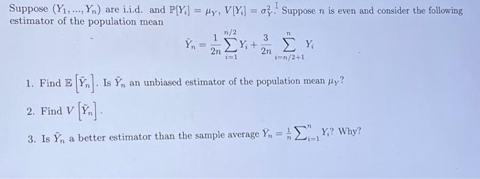 Solved Suppose (Y1,…,Yn) are i.i.d. and P[Yi]=μY,V[Yi]=σY2. | Chegg.com