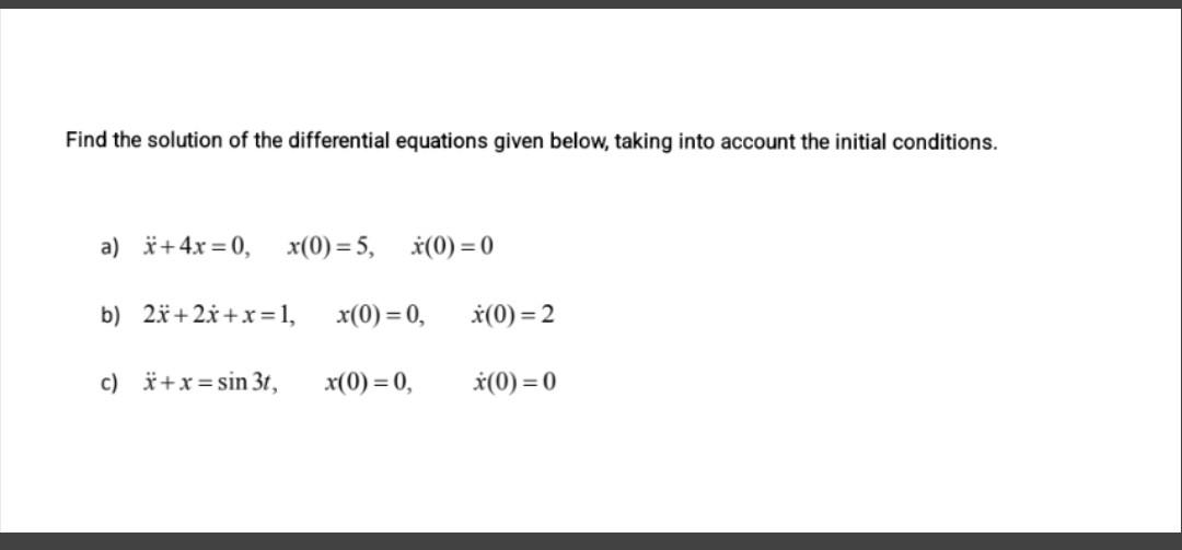 Solved Find the solution of the differential equations given | Chegg.com