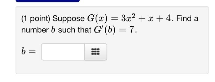 Solved (1 point) Suppose G(x)=3x2+x+4. Find a number b such | Chegg.com